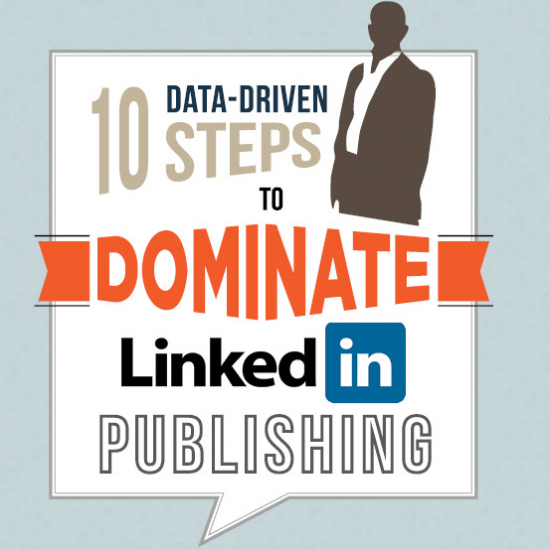 10 Data-Driven Steps To Dominate LinkedIn Publishing – Social Media Sun